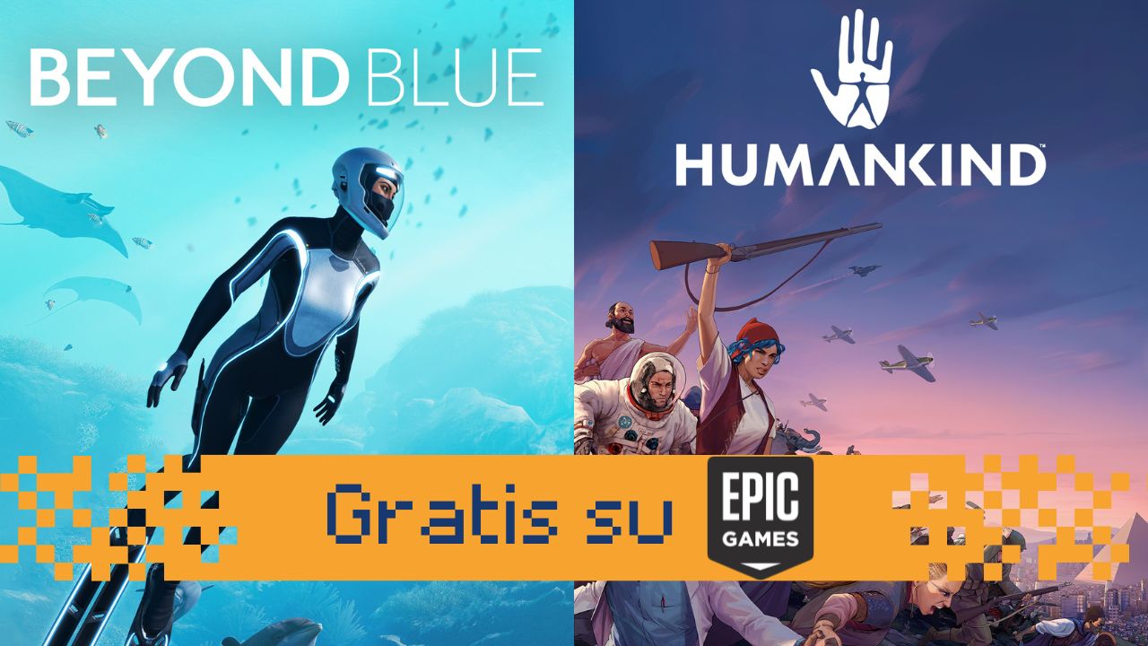 Gratis su Epic Games - Beyond Blue e HUMANKIND - Pixel Flood